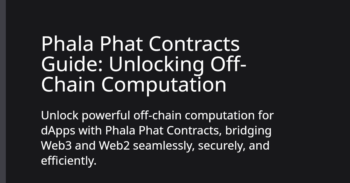 Phala Phat Contracts Guide: Unlocking Off-Chain Computation | Polkadot Ecosystem